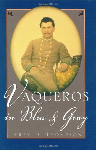Vaqueros in Blue & Gray: Thompson Ph.D., Dr. Jerry, Garza Jr., Leonel ...