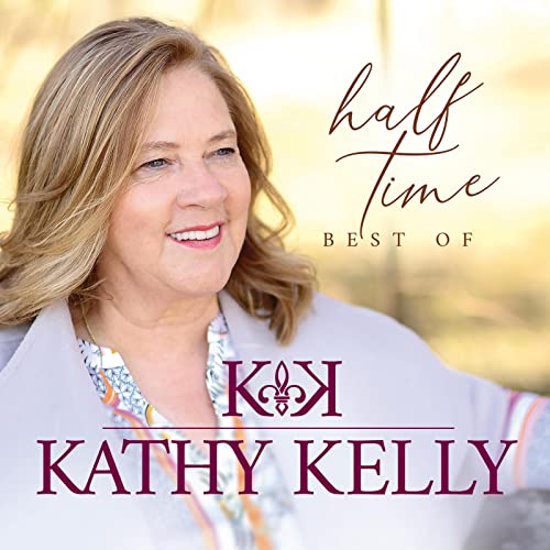 Play Half Time - Best Of by Kathy Kelly on Amazon Music Unlimited