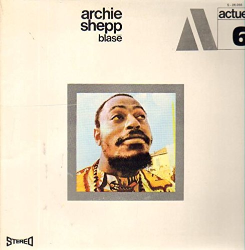 Shepp, Archie - Blasé [Vinyl] - Amazon.com Music