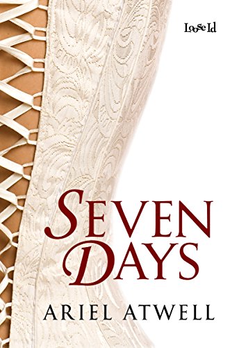 Seven Days (The Cavanaugh Trilogy Book 2) eBook : Atwell, Ariel ...