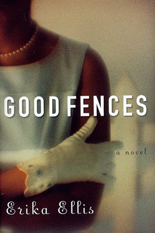 Good Fences: A Novel: Ellis, Erika: 9780679448761: Amazon.com: Books