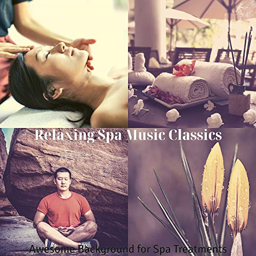 Play Awesome Background for Spa Treatments by Relaxing Spa Music ...