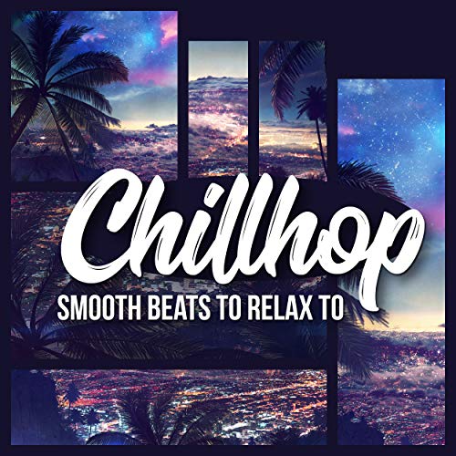 Amazon.co.jp: Chillhop - Smooth Beats to Relax To : VARIOUS ARTISTS ...