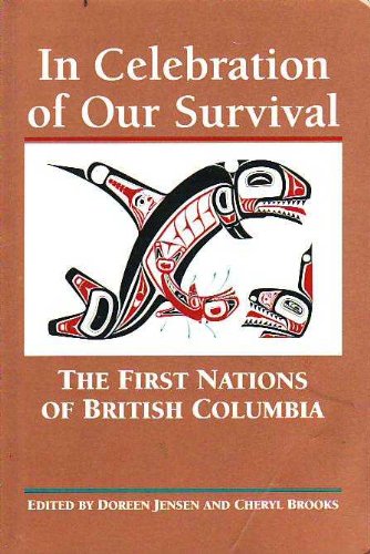 In Celebration of Our Survival: The First Nations of British Columbia ...