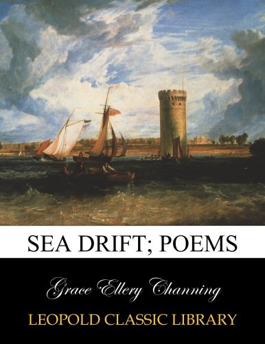 Amazon.com: Sea drift; poems: Channing, Grace Ellery: Books