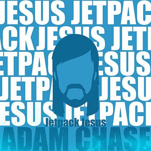 Amazon MusicでAdam ChaseのJetpack Jesusを再生する