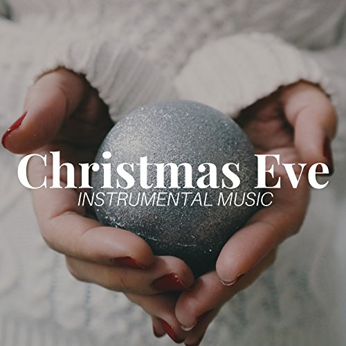 Play Christmas Eve: Instrumental Music and Christmas Songs for Slow ...