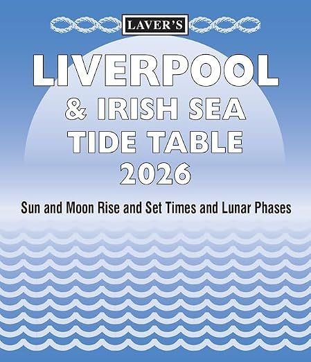 Liverpool & Irish Sea Tide Table 2026: Amazon.co.uk: Laver Publishing ...
