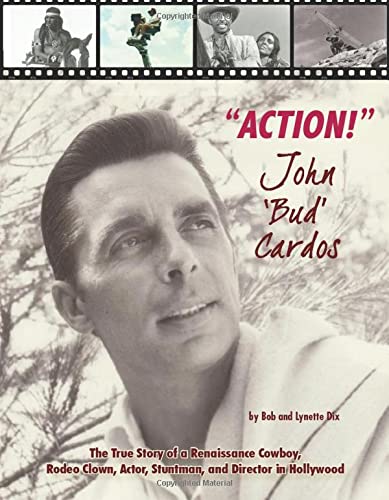 "ACTION!" John 'Bud' Cardos: The True Story of a Renaissance Cowboy ...