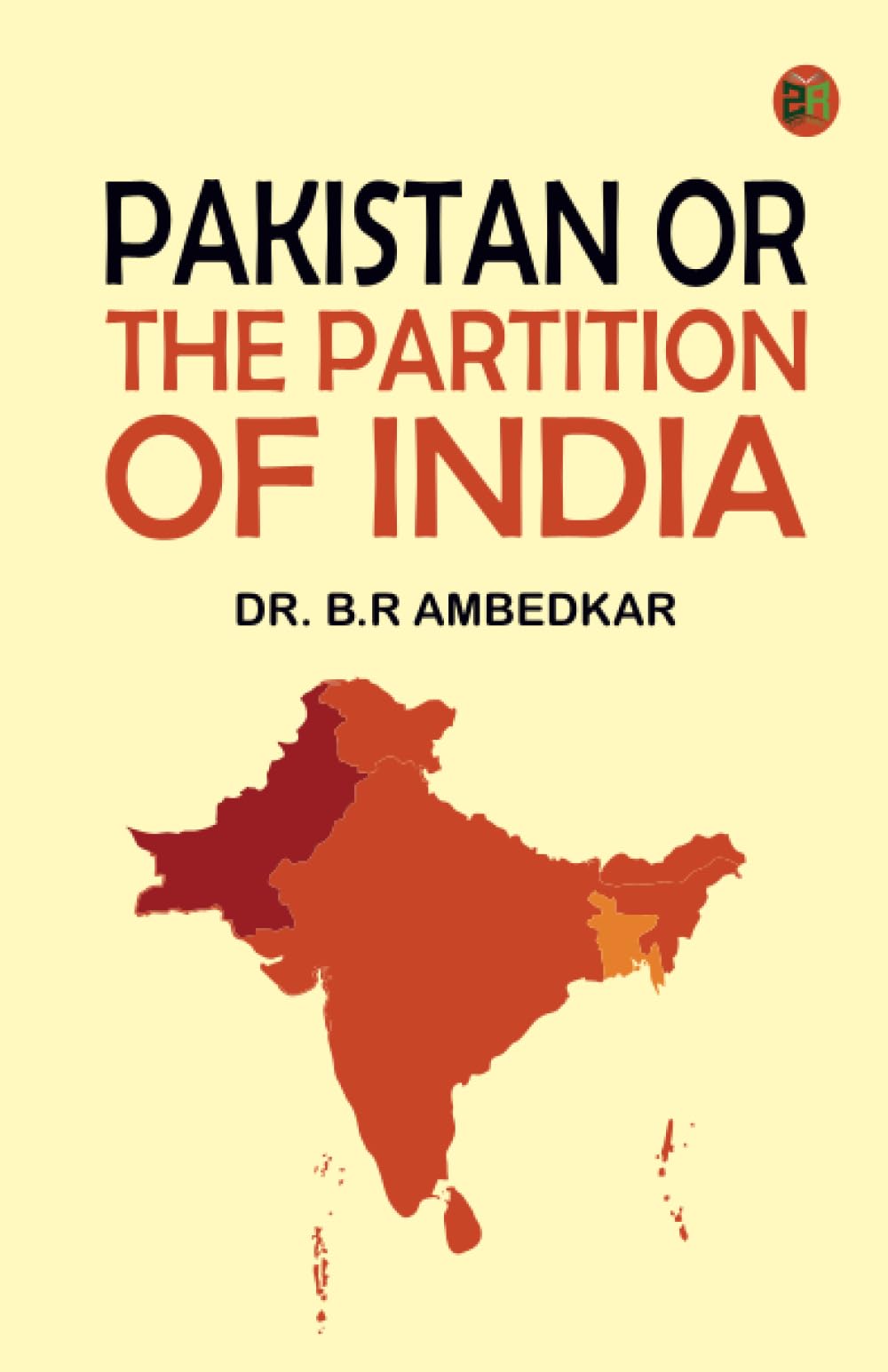 PAKISTAN OR THE PARTITION OF INDIA: Dr. B.R Ambedkar: 9789368342595: Amazon.com: Books
