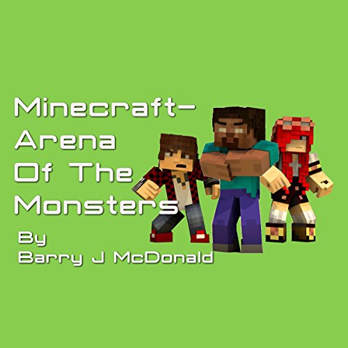 Amazon.com: Minecraft - Arena of the Monsters: Barry J McDonald Series ...