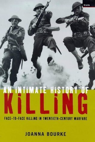 An Intimate History of Killing - Face-To-Face Killing In Twentieth ...