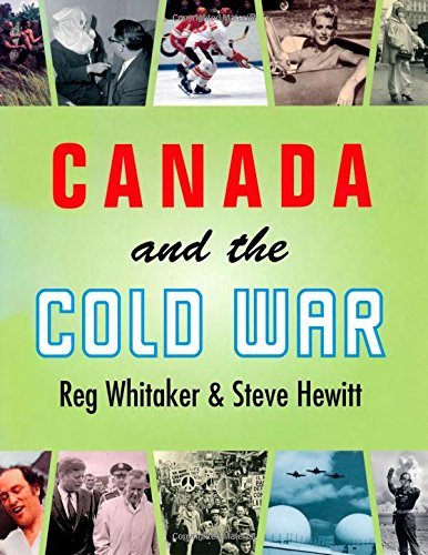 Canada and the Cold War: Whitaker, Reg, Hewitt, Steve: 9781550287691 ...