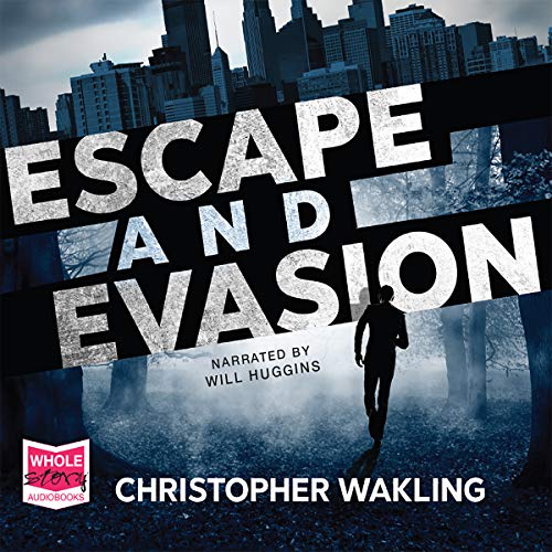Escape and Evasion (Audio Download): Christopher Wakling, Will Huggins ...