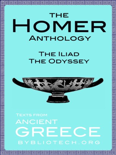 The Homer Anthology: The Iliad and the Odyssey (Illustrated) (Texts ...