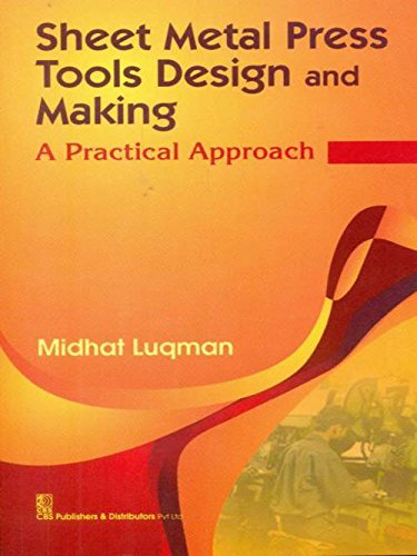 Buy SHEET METAL PRESS TOOLS DESIGN AND MAKING A PRACTICAL APPROACH (PB ...