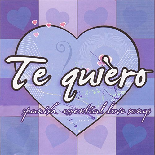Amazon.co.jp: Te Quiero - Spanish Essential Love Songs : VARIOUS ...