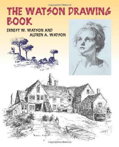 The Watson Drawing Book (Dover Art Instruction) : "Watson, Ernest W ...
