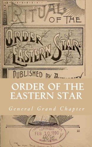 The Order Of The Eastern Star: Chapter, General Grand, Mack, Maggie ...