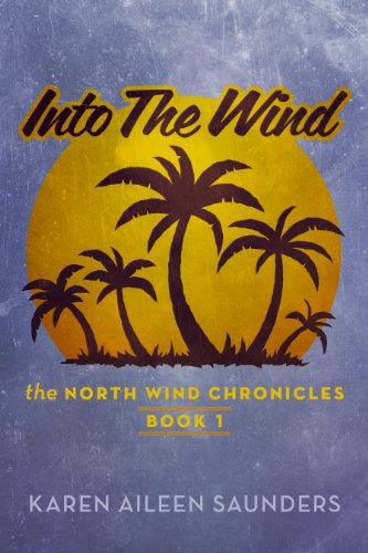 Into The Wind: The Northwind Chronicles Book 1 (The North Wind ...