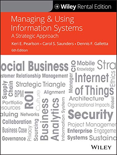 Managing and Using Information Systems: A Strategic Approach ...