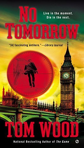 No Tomorrow (Victor, the Assassin) by Tom Wood (2014-09-02): Tom Wood ...