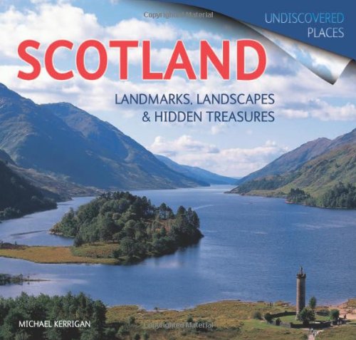 Scotland: Landmarks, Landscapes and Hidden Treasures (Undiscovered ...