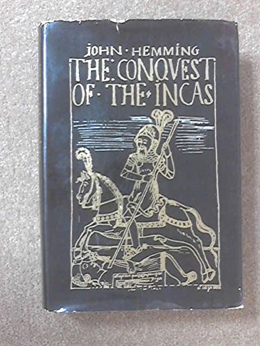 The Conquest of the Incas: John Hemming: Amazon.com: Books