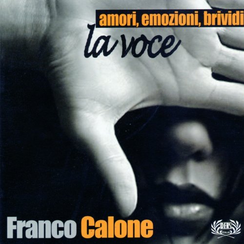 Amazon.com: Amori, emozioni, brividi, la voce : Franco Calone: Digital ...