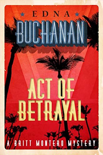Act of Betrayal (The Britt Montero Mysteries) - Kindle edition by ...