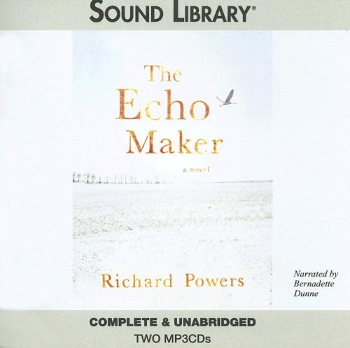 The Echo Maker: Powers, Richard, Dunne, Bernadette: 9780792745709: Amazon.com: Books