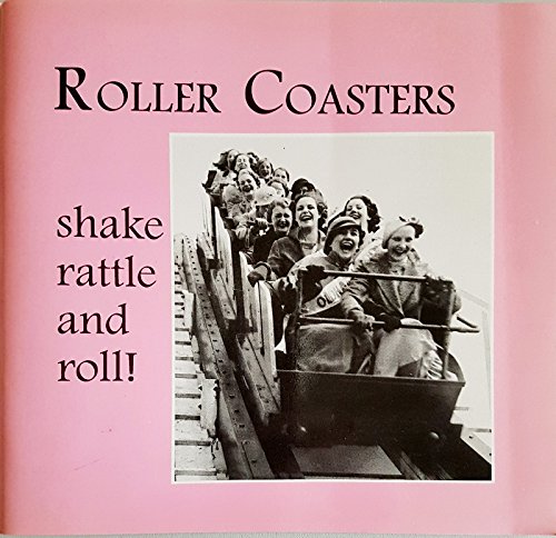 Roller Coasters: Shake, Rattle and Roll!: Robert E. Preedy ...