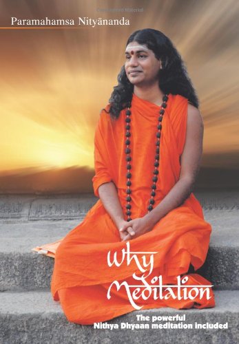 Why Meditation: Paramahamsa Nithyananda: 9781606070666: Amazon.com: Books