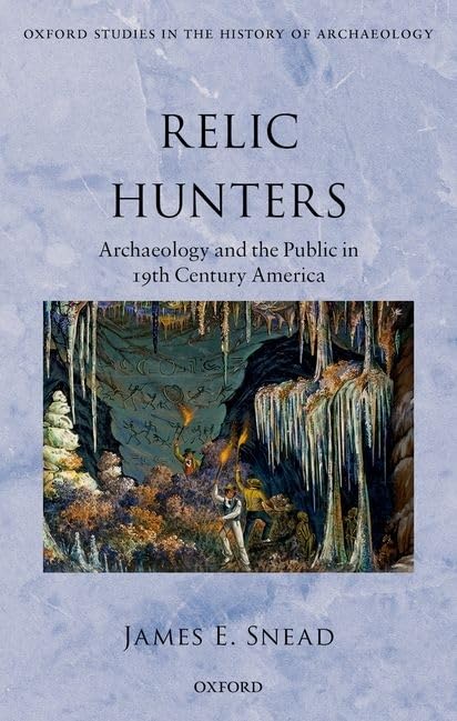 Amazon.com: Relic Hunters: Archaeology and the Public in Nineteenth ...