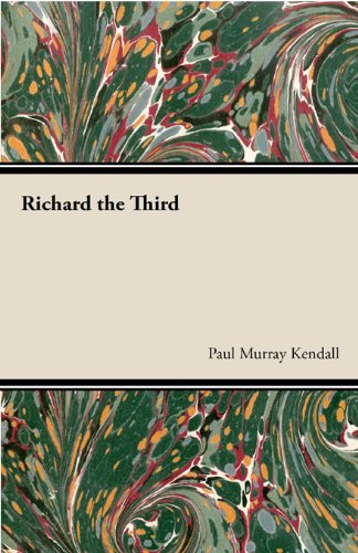 Richard the Third eBook : Kendall, Paul Murray: Amazon.co.uk: Kindle Store
