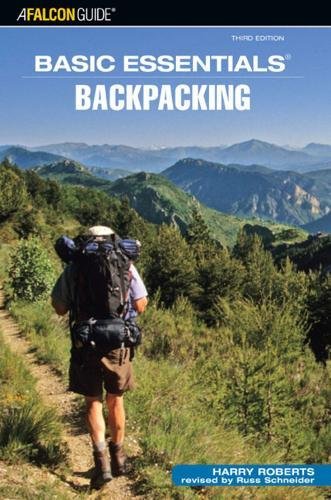 A Falcon Guide Basic Essentials Backpacking (Falcon Guide: Basic Essentials Series): Roberts ...