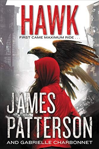 Amazon.com: Hawk (Maximum Ride: Hawk, 1): 9780316494403: Patterson ...