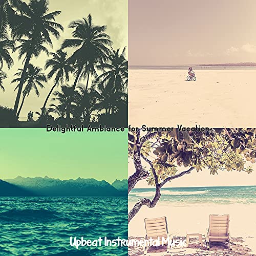 Delightful Ambiance for Summer Vacation de Upbeat Instrumental Music en ...