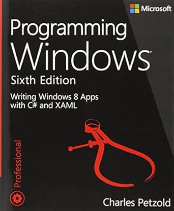 Programming Windows: Writing Windows 8 Apps With C# and XAML: Petzold ...
