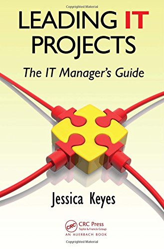 Leading IT Projects: The IT Manager's Guide: Keyes, Jessica ...