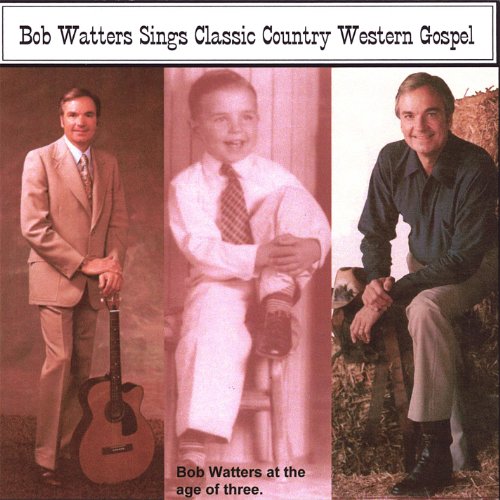 Amazon Music - Bob WattersのClassic Country Western Gospel - Amazon.co.jp