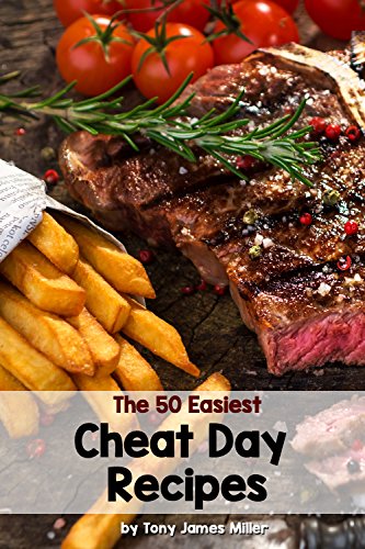 Amazon.com: The 50 Easiest Cheat Day Recipes: How to Cook For Your ...