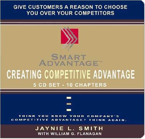 Creating Competitive Advantage: Give Customers a Reason to Choose You ...