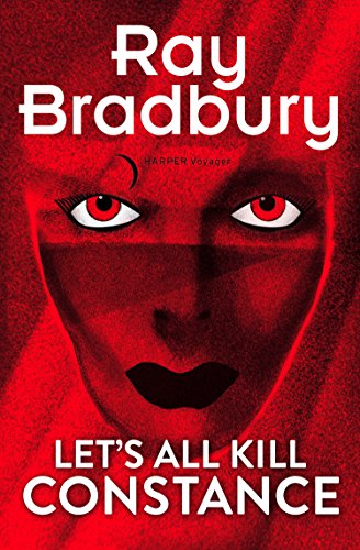 Let’s All Kill Constance eBook : Bradbury, Ray: Amazon.co.uk: Kindle Store