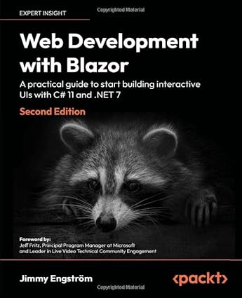 Web Development with Blazor: A practical guide to start building interactive UIs with C# 11 and ...