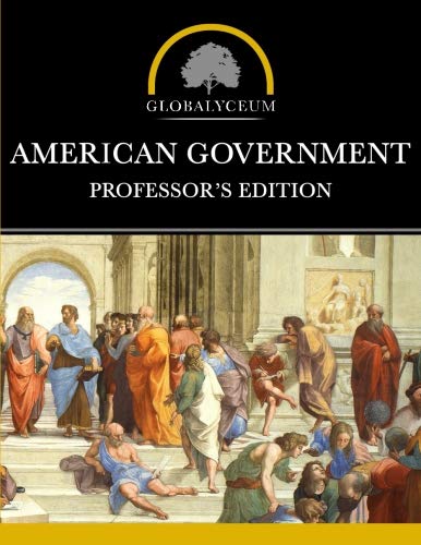 American Government, Professor's Edition: Globalyceum: 9781539660446 ...