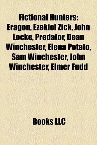 Fictional hunters: Dean Winchester, Eragon, John Locke, Ezekiel Zick ...