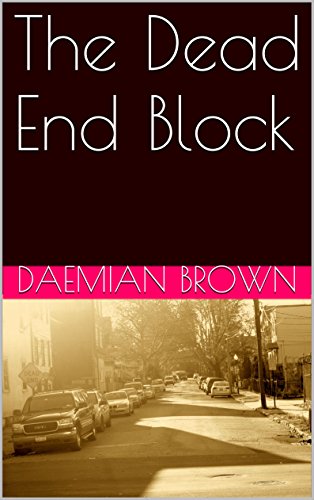Amazon.com: The Dead End Block eBook : Brown, Daemian: Books
