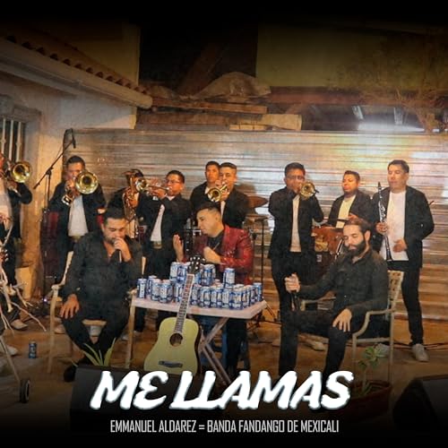 Écouter Me Llamas de Banda Fandango De Mexicali & Emmanuel Aldarez sur ...
