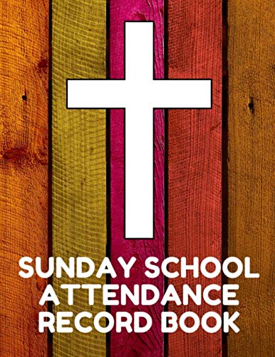Sunday School Attendance Record Book: Attendance Chart Register for ...
